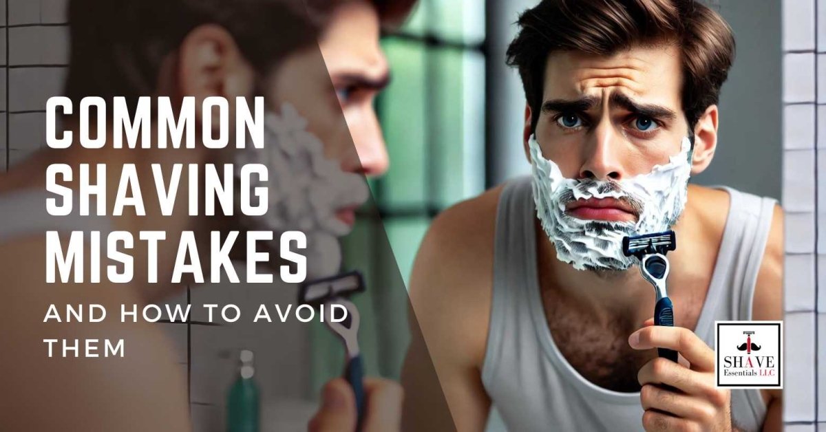 Common Shaving Mistakes and How to Avoid Them – Shave Essentials